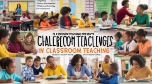 Challenges in Classroom Teaching - Teacher's Guide