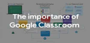 The Importance of Google Classroom - Teacher's Guide