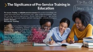 The Significance of Pre-Service Training in Education - Teacher's Guide